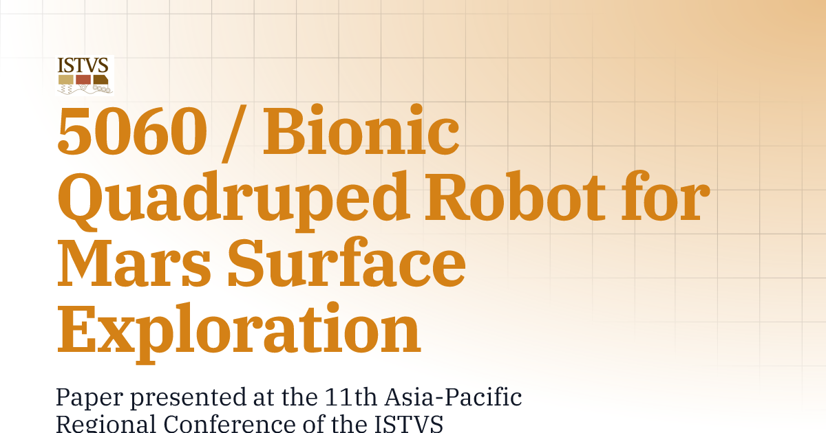 5060 / Bionic Quadruped Robot for Mars Surface Exploration | ISTVS 2022 ...