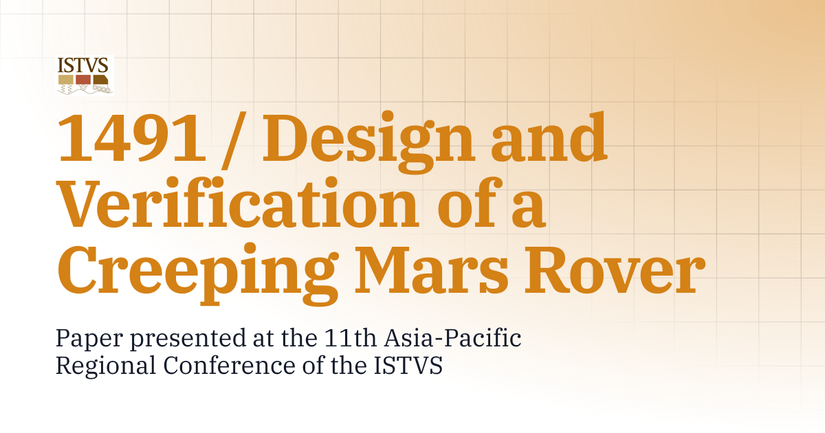 1491 / Design and Verification of a Creeping Mars Rover | ISTVS 2022 Harbin