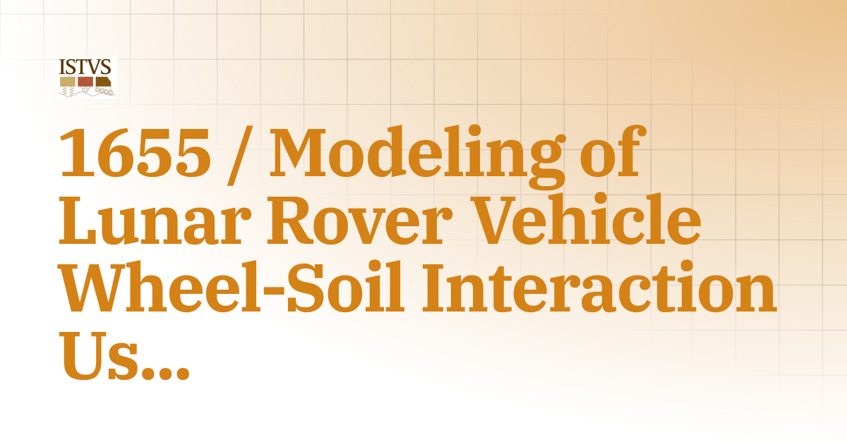 1655 / Modeling of Lunar Rover Vehicle Wheel-Soil Interaction Using Fem ...